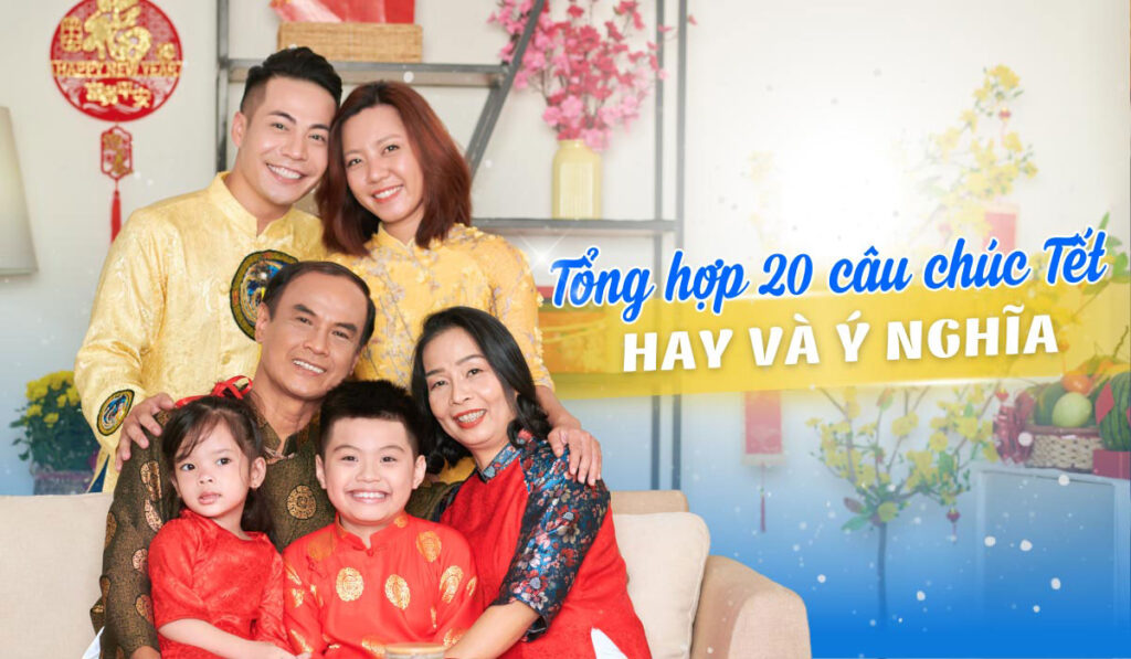 Tổng Hợp 20 Câu Chúc Tết 2024 Hay Và Ý Nghĩa Nhất